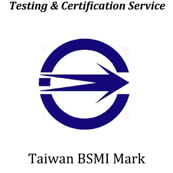 Taiwan BSMI certification Bureau of Standards, Metrology and Inspection ...